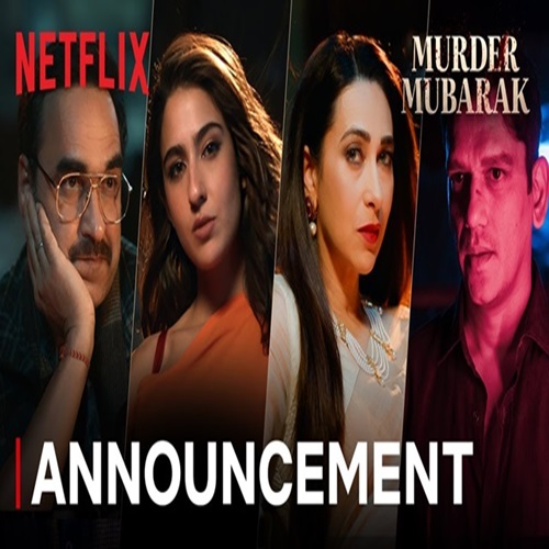 Murder Mubarak Movie - Heroine, Cast, Crew, Ott, Release Date & Info ...