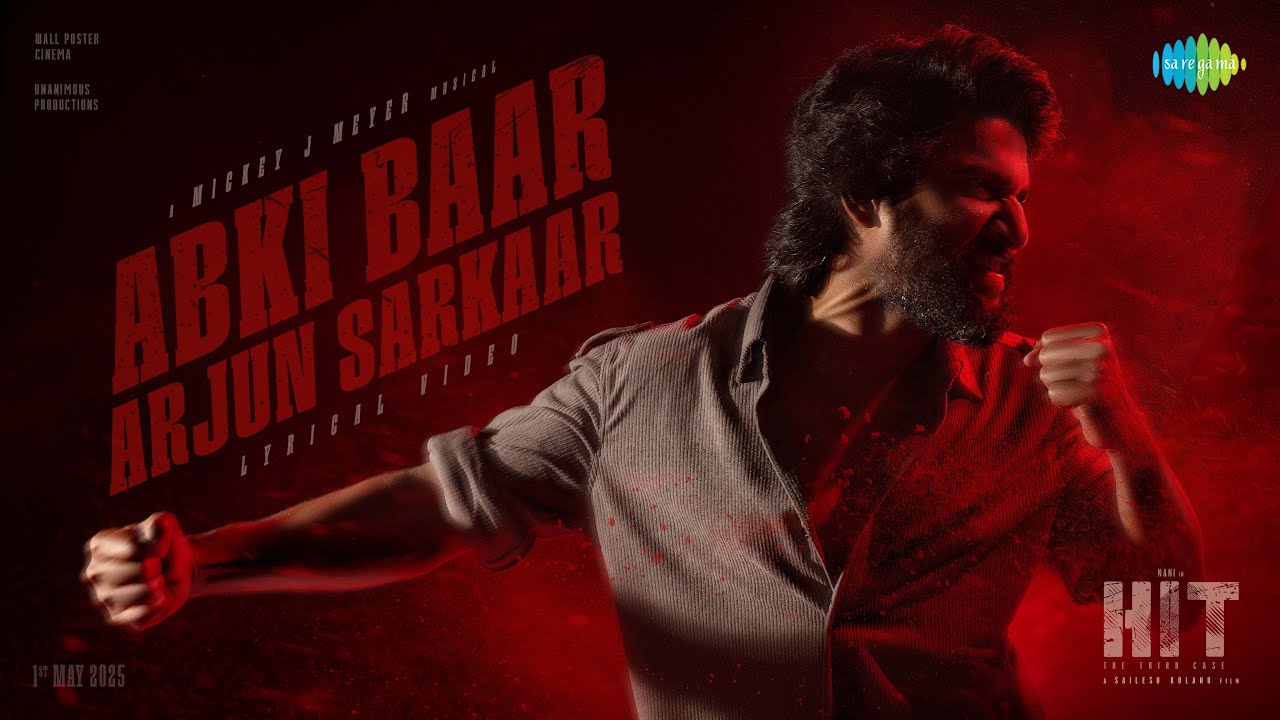 Hit 3: Abki Baar Arjun Sarkaar Lyrics starring by Nani and Srinidhi Shetty | MoviesMedia